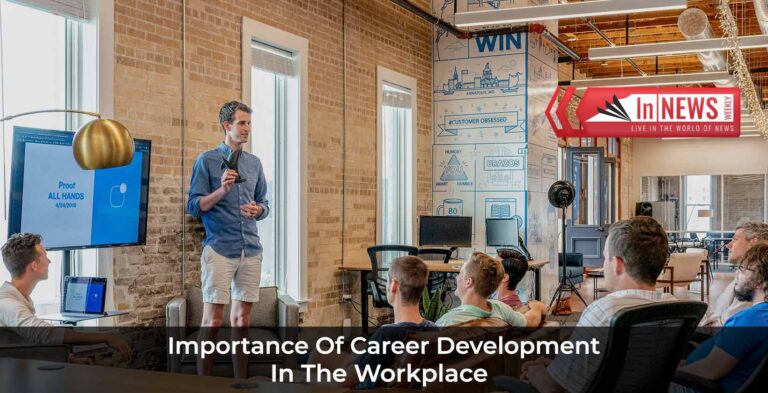 Importance Of Career Development In The Workplace - In NewsWeekly